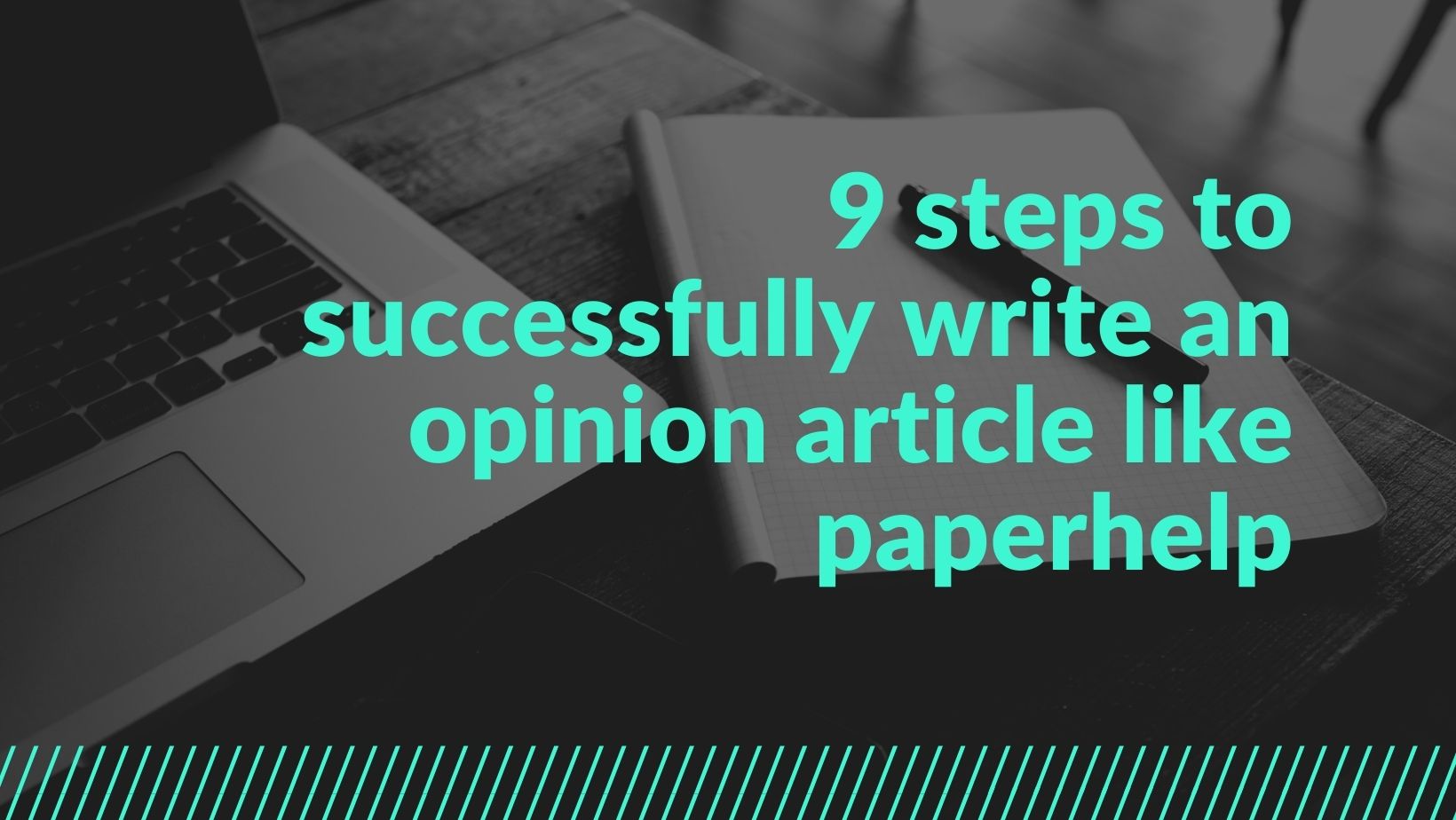 9 steps to successfully write an opinion article like paperhelp